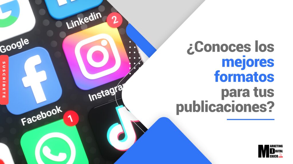¿Conoces los mejores formatos para tus publicaciones?